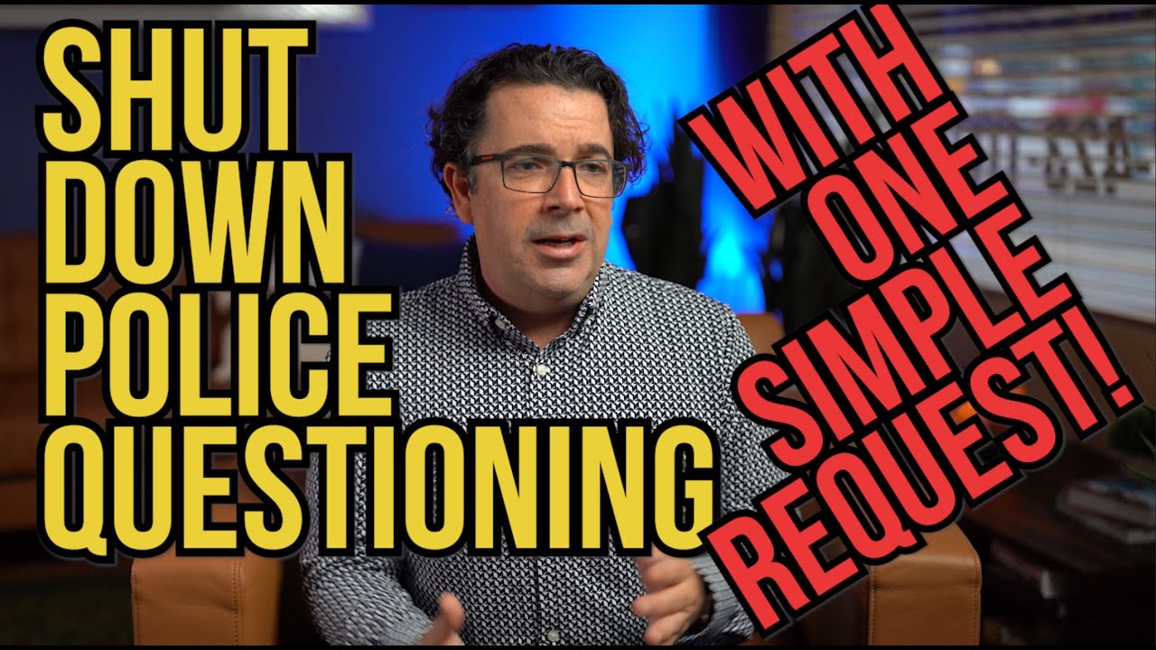 Shut Down Police Questioning with One Simple Request | Police questioning tips