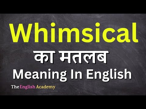 Whimsical Meaning In Hindi | Whimsical Ka Matlab