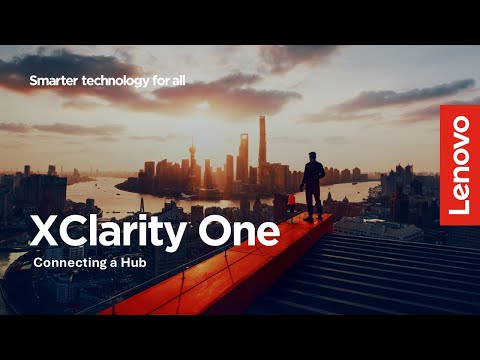 XClarity One: Easy Steps to Connect Your Hub!