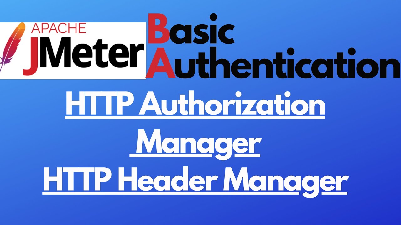 JMeter tutorial 26-Basic Authentication |HTTP Authorization Manager |HTTP Header Manager|Base64Encod