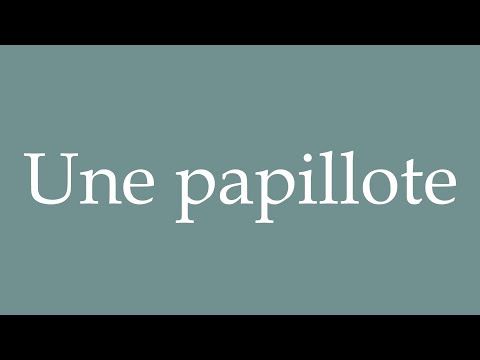How to Pronounce ''Une papillote'' (A papillote) Correctly in French