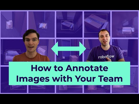 How to Annotate Images with Your Team Using Roboflow