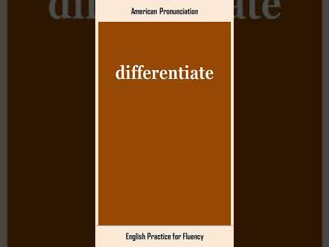 differentiate, How to Say or Pronounce DIFFERENTIATE in American, British English, Pronunciation