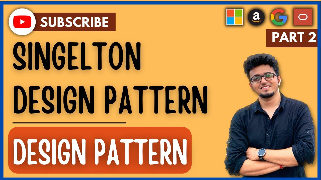 Design Pattern ( Part - 2 ) : Singleton Design Pattern