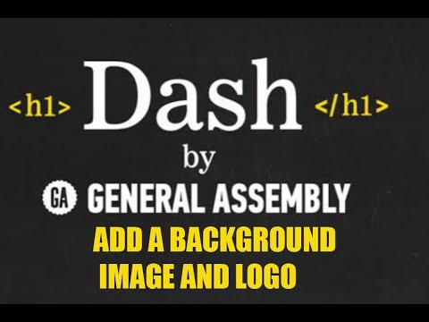 Dash Learn to Code Free Series: Add a Background Image and Logo