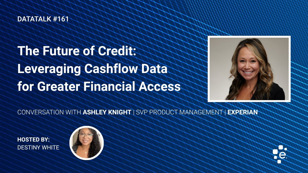 The Future of Credit: Leveraging Cashflow Data for Greater Financial Access (Episode 161) #DataTalk