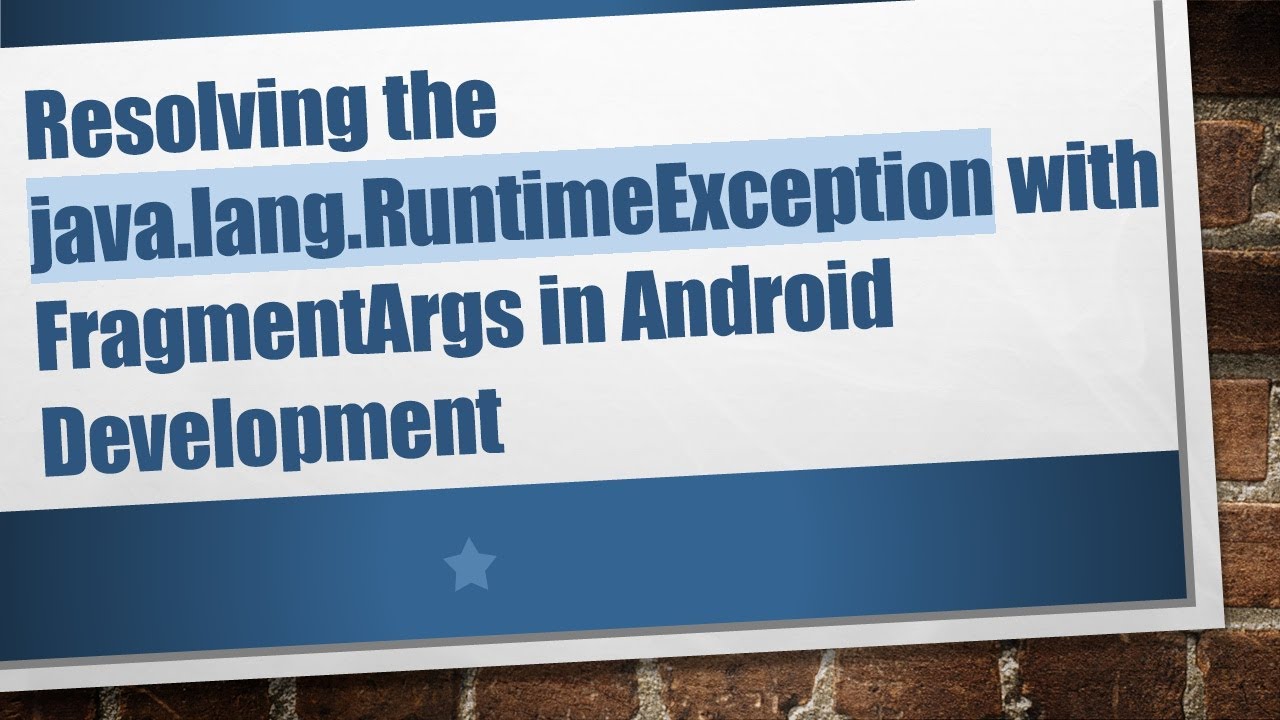 Resolving the java.lang.RuntimeException with FragmentArgs in Android Development