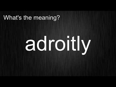 What's the meaning of "adroitly", How to pronounce? #meaning #pronunciation #Dictionary