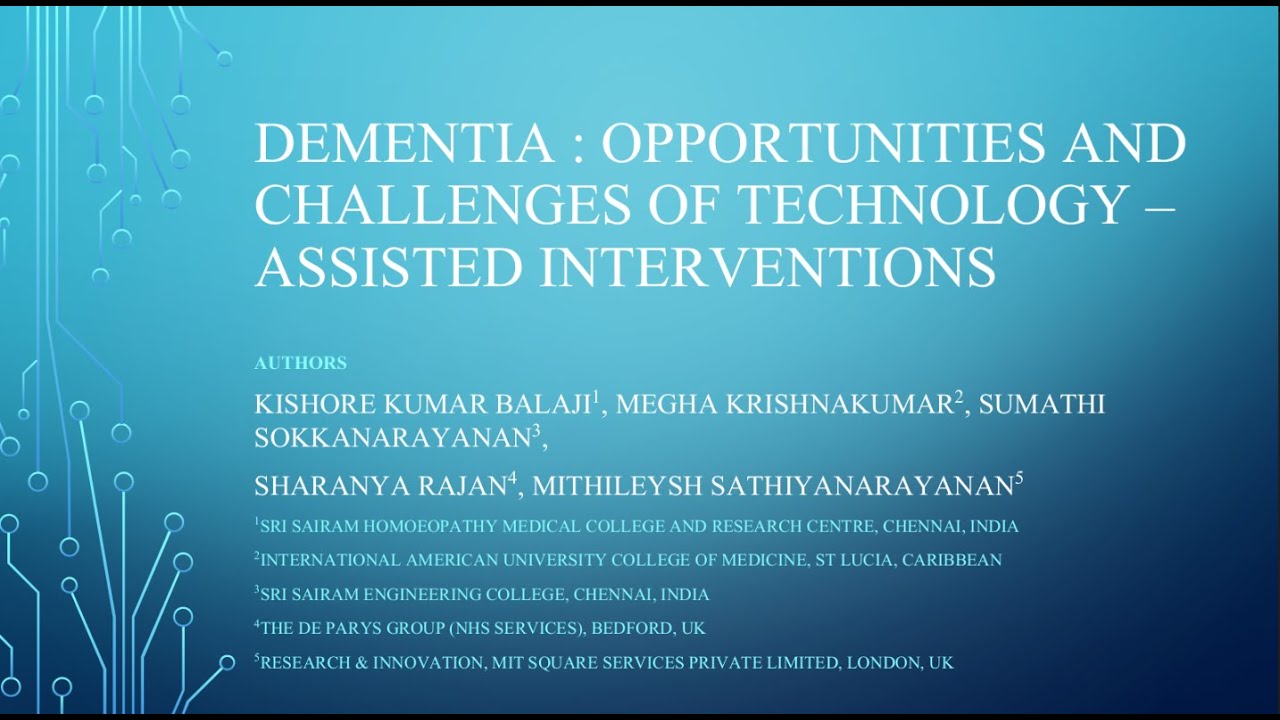Dementia:  Opportunities and Challenges of Technology-Assisted Interventions