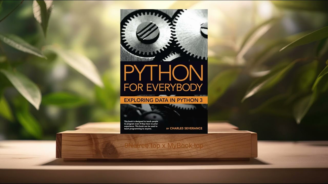 [Review] Python for Everybody: Exploring Data in Python 3 (Charles R. Severance) Summarized