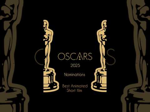 OSCAR Nominations 2025"best animated Short film"#oscar2025 #oscars #oscarnominations