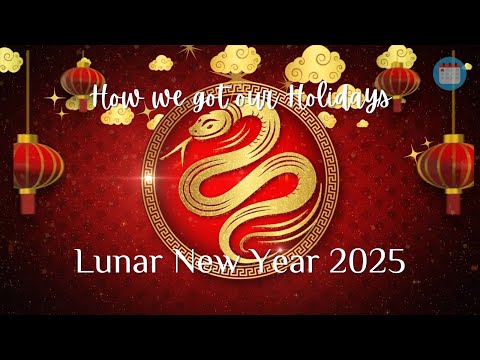 How we got our Holidays: Lunar New Year 2025