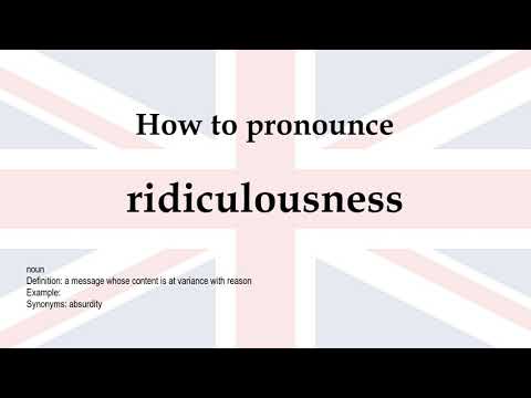 How to pronounce 'ridiculousness' + meaning