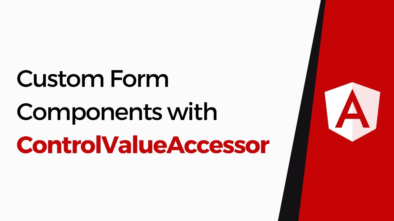How to create custom form components in Angular with ControlValueAccessor