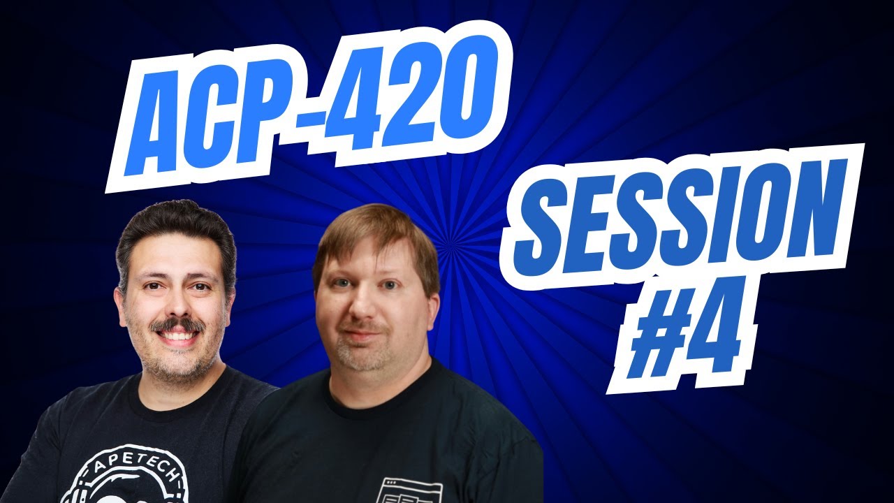 Configure Customer-Facing Features | ACP-420 Study Session #4