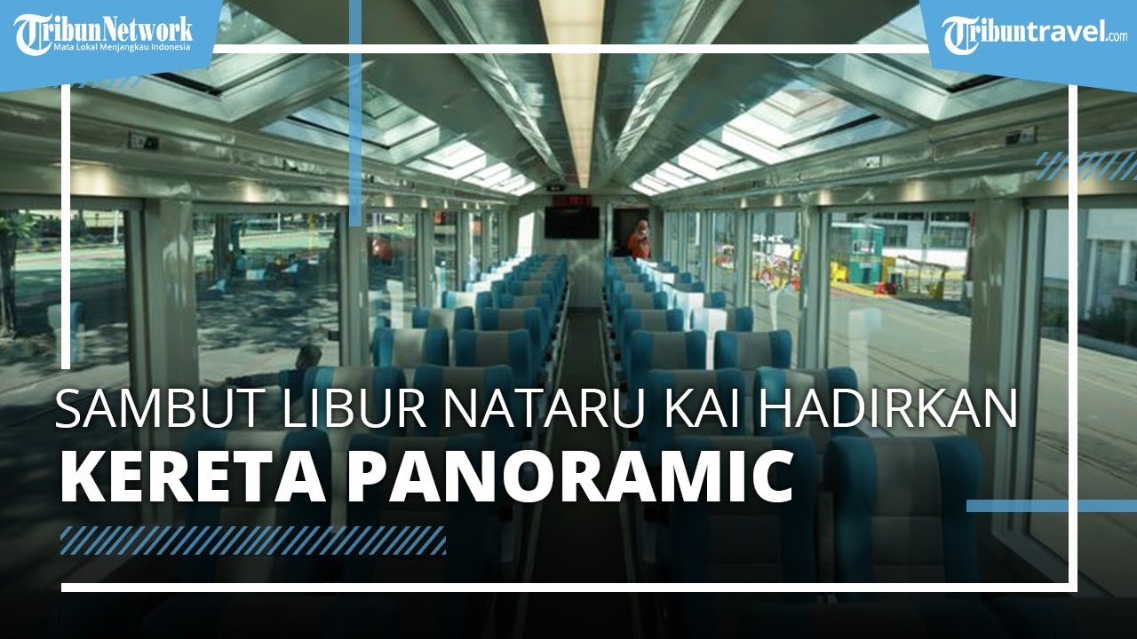 PT KAI Hadirkan Kereta Panoramic Relasi Gambir - Jogja Sambut Libur ...