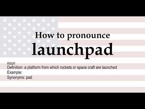 How to pronounce 'launchpad' + meaning
