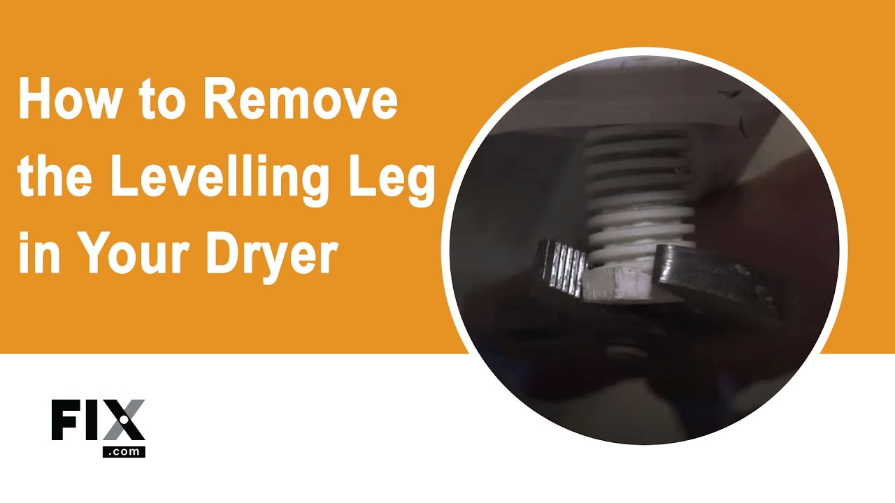 How to Fix the Leveling Legs for a Noisy Dryer - Fix.com