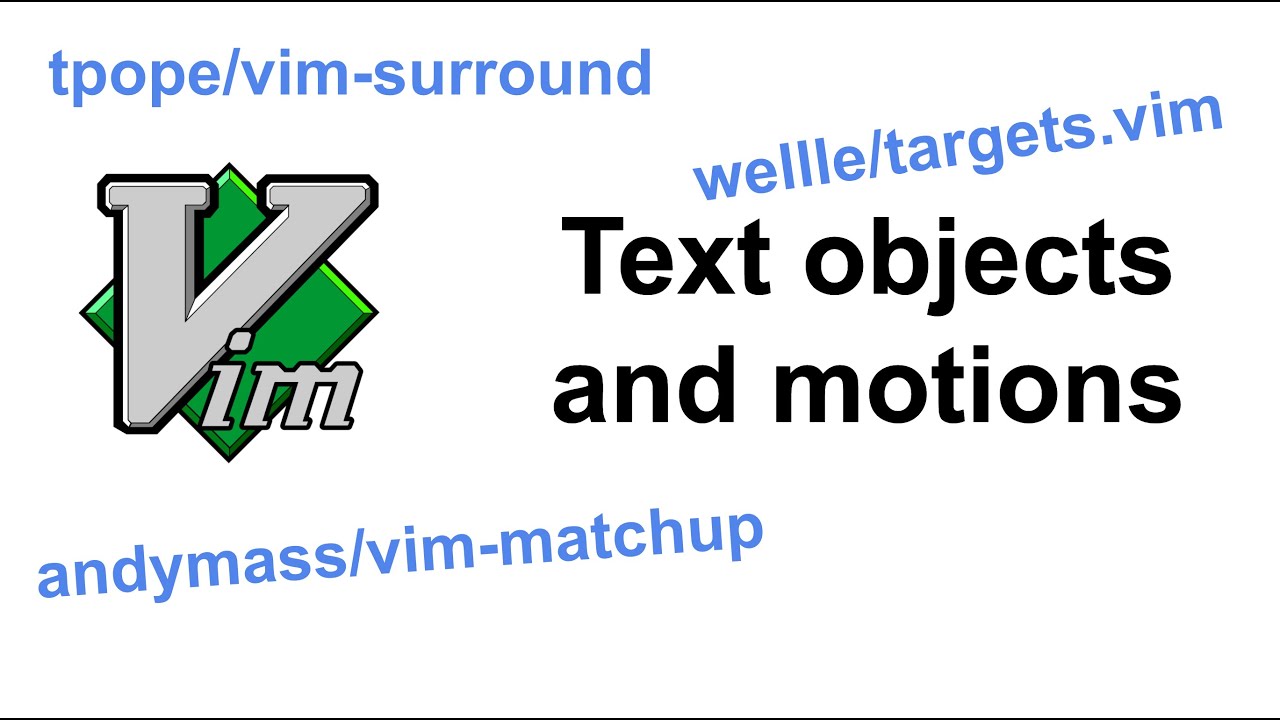 Vim text objects and text motions: basics and 3 plugins (vim-matchup, vim-surround, and targets.vim)