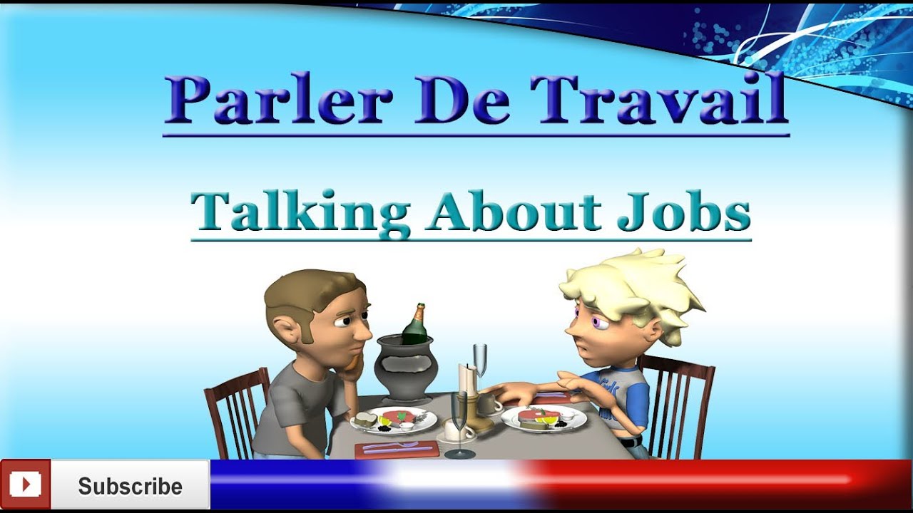 Learn French - Talk About Your Job / Work / Profession / Occupation - Parler de travail