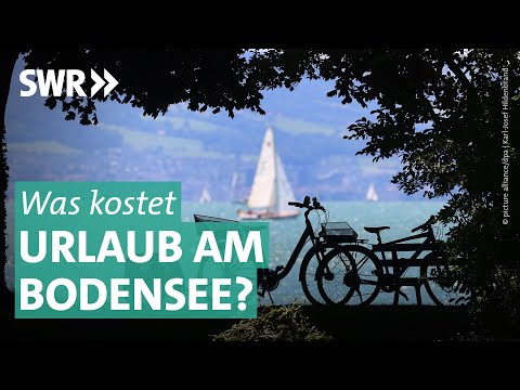 Bodensee Urlaub: Ausflüge, Campingplätze und Co. | Was kostet…? SWR