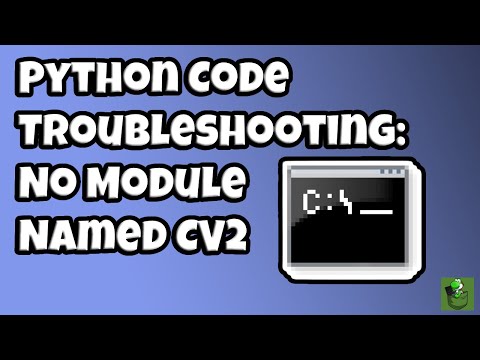 Python Troubleshooting: No Module Named CV2
