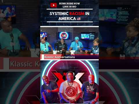 SYSTEMIC RACISM IN AMERICA | KLASSIC KONVERSATIONS
