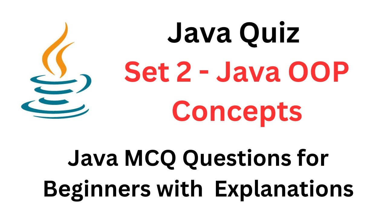 Java Quiz | Set 2 - Java OOP Concepts | Java MCQ Questions with Explanations | #java #javamcq