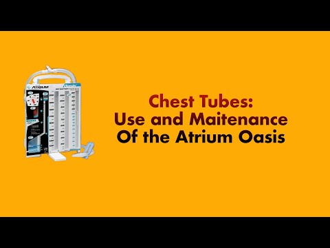 Chest Tubes: Use and Maintenance of the Atrium Oasis