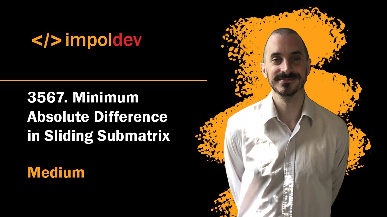 Minimum Absolute Difference in Sliding Submatrix | LeetCode 3567 - Python