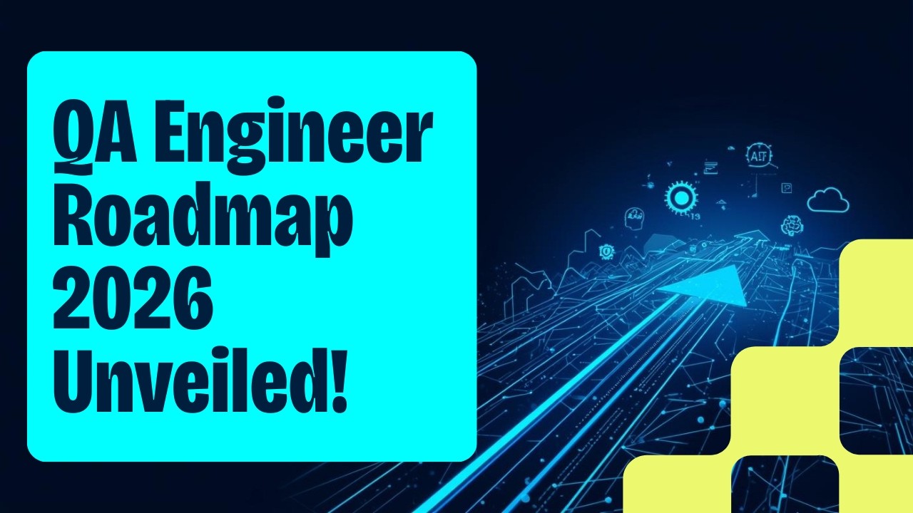 QA Engineer Roadmap 2026 | Step-by-Step Guide to Become Software Tester