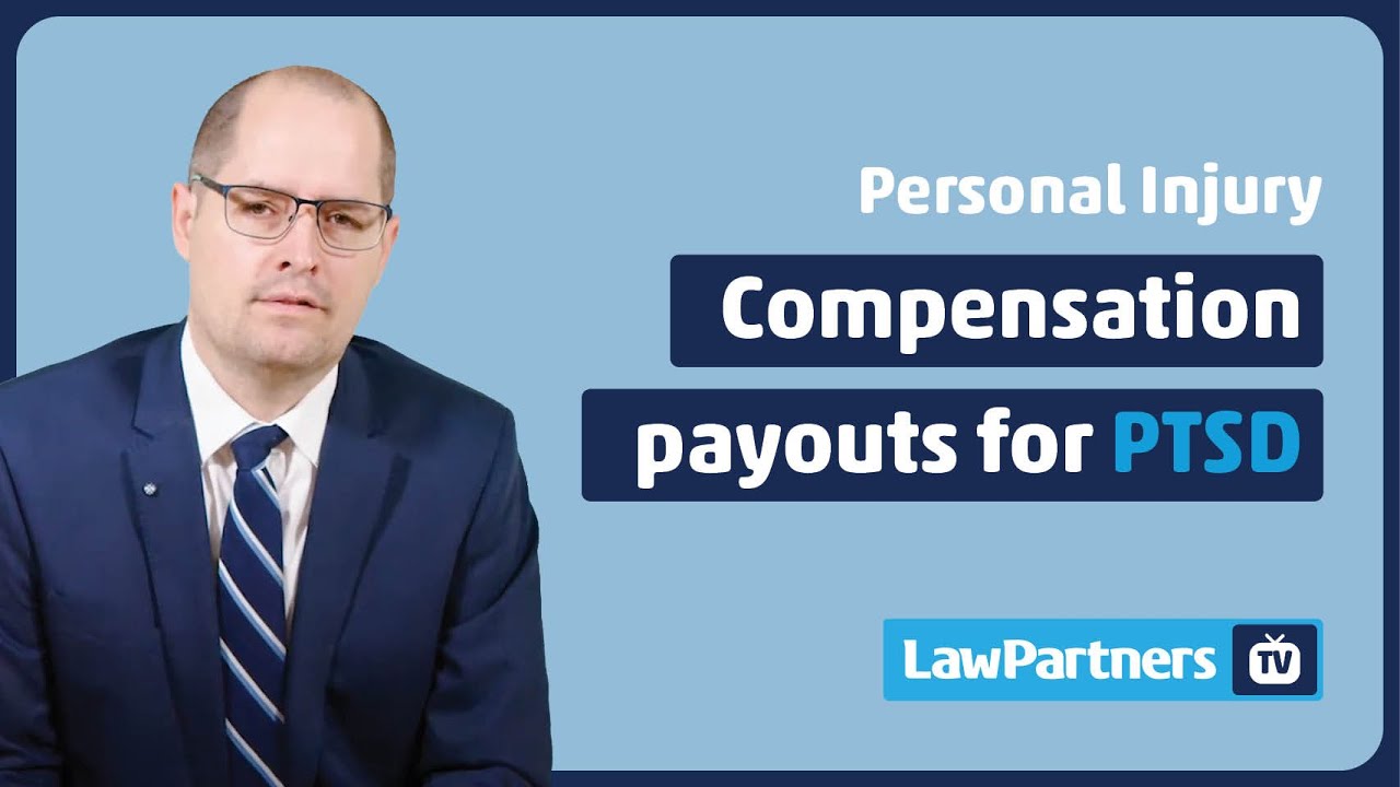 Compensation payouts for PTSD | Law Partners
