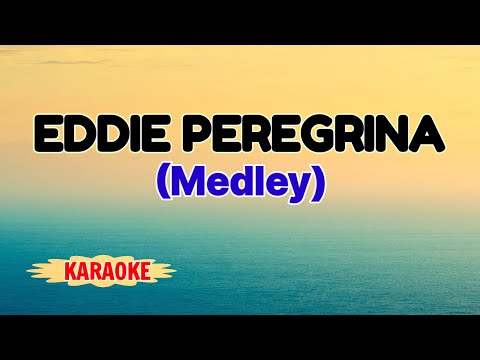 Eddie Peregrina Medley – ( Karaoke Version)