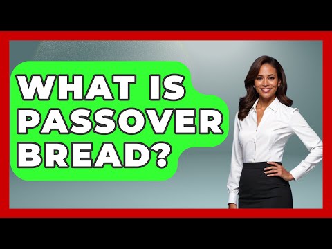 What Is Passover Bread? - Jewish Teachings For All