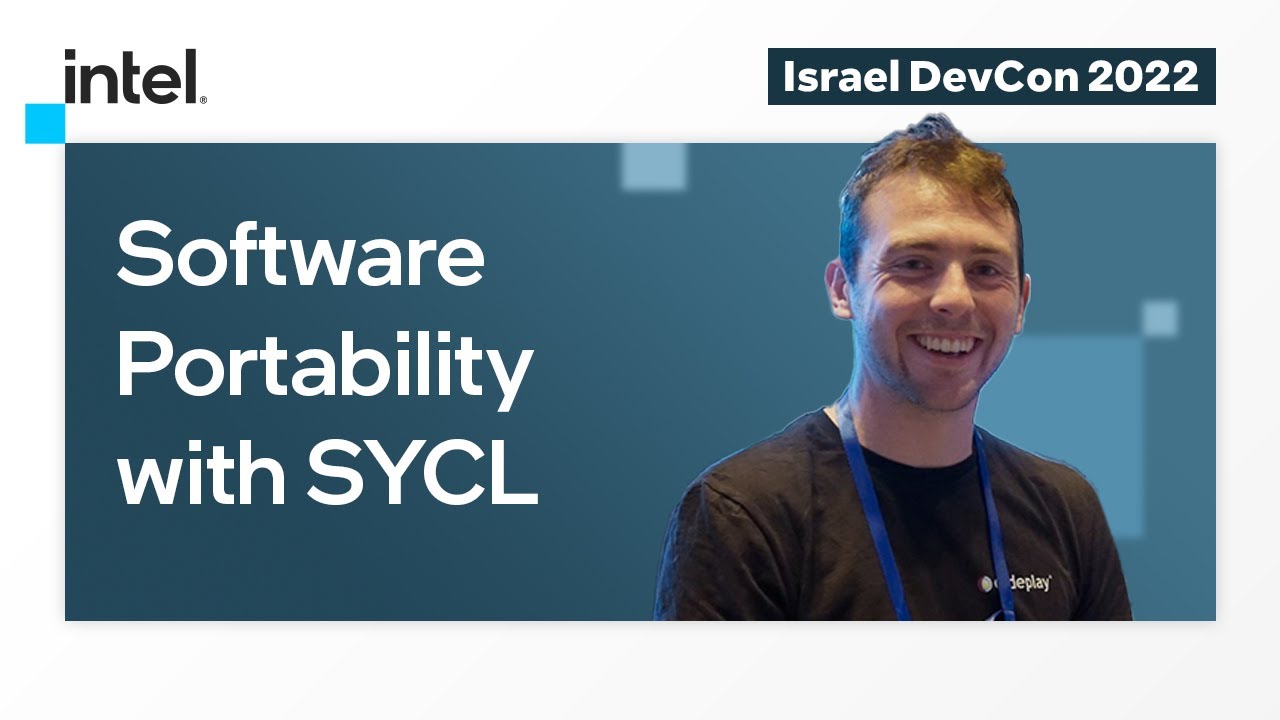 Software Portability with SYCL Featuring CodePlay's Hugh Delaney | Intel Software