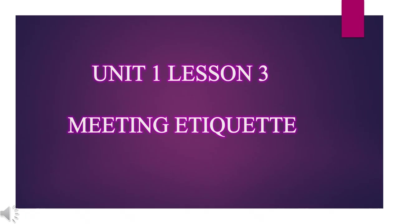 Unit one / Lesson 3 Meeting Etiquette