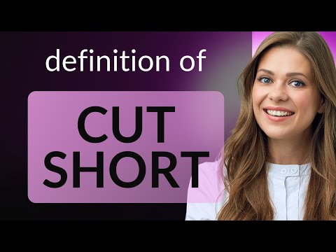 Cut short | CUT SHORT meaning