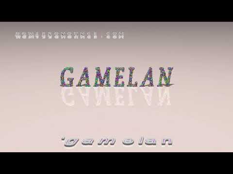 gamelan - pronunciation + Examples in sentences and phrases