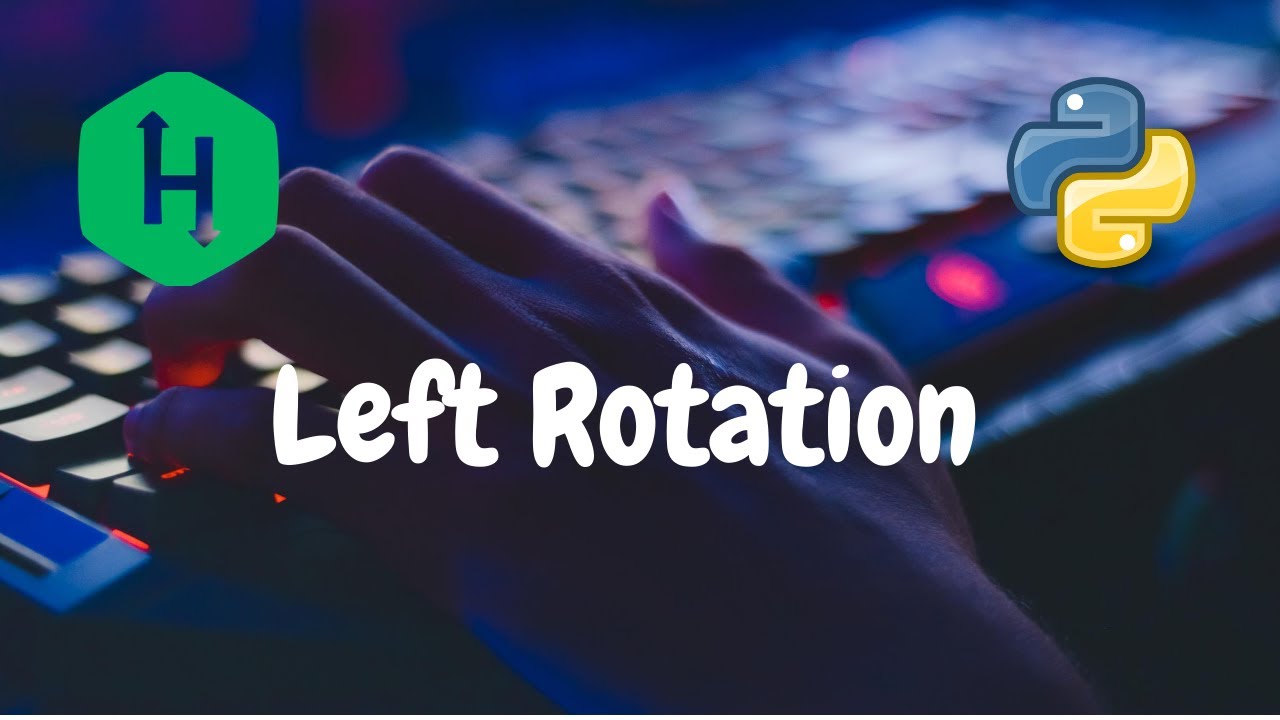 104 - Left Rotation | Arrays | Hackerrank Solution | Python