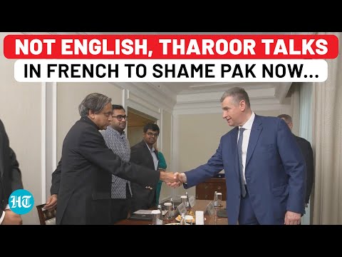 Not English, Shashi Tharoor Speaks In French To Lecture Russia For Including Pakistan In…| India