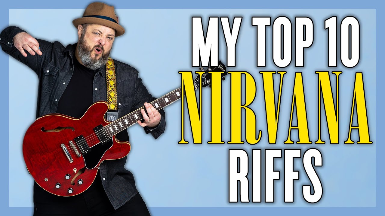 My Top 10 FAVORITE Nirvana Riffs