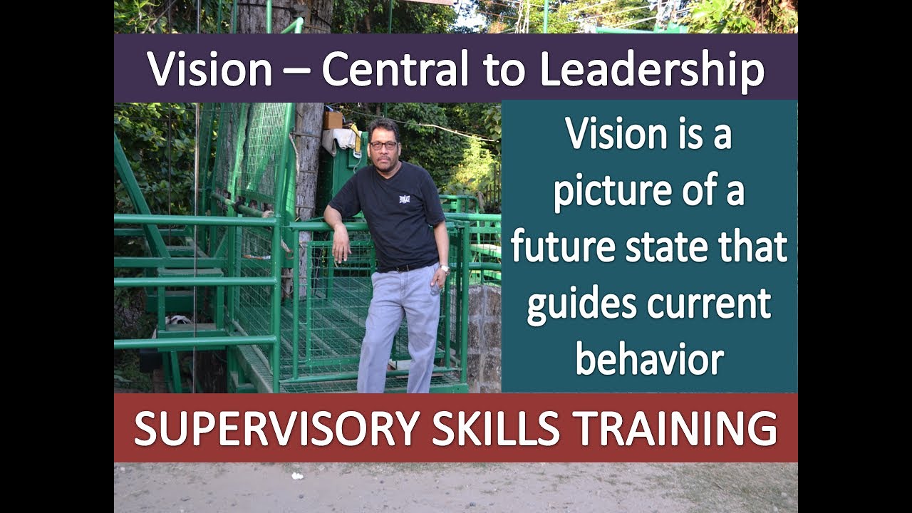 Supervisory Skills Training   Vision Central to Leadership
