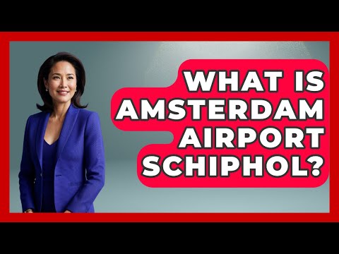 What Is Amsterdam Airport Schiphol? - Exploring The Benelux