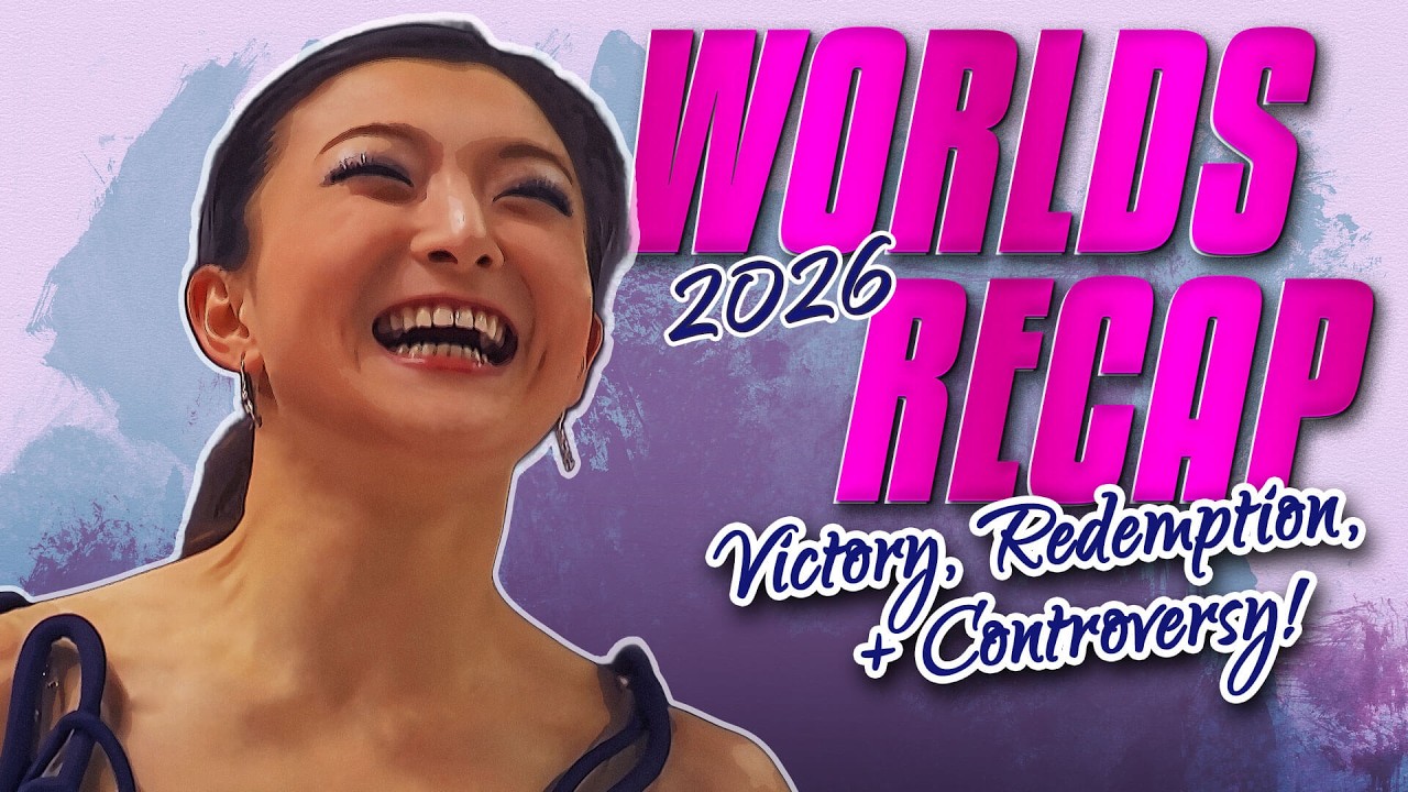 World Figure Skating Championships 2026 RECAP: Victory! Redemption! Controversy! #WorldFigure
