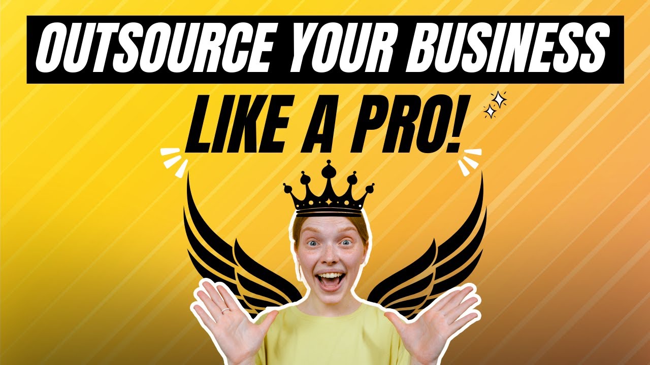 How To Outsource Your Business To Virtual Assistants | Save Time & Scale Fast