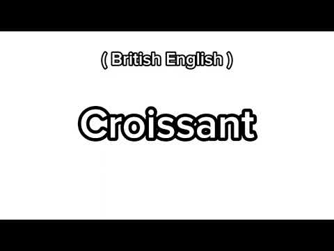 How to pronounce Croissant in English | American English British English