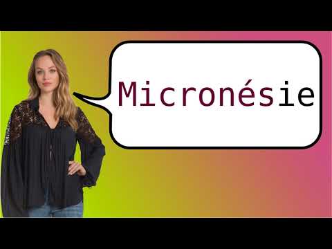 How to say 'Micronesia' in French?