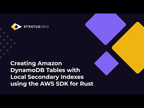 Creating Amazon DynamoDB Tables with Local Secondary Indexes using the AWS SDK for Rust