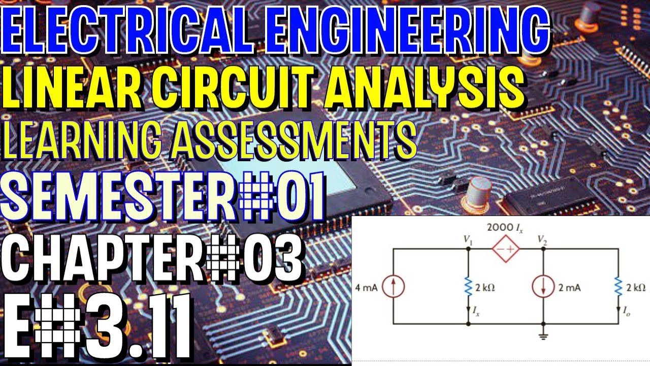 Linear Circuit Analysis | Chapter#03 | E#3.11 | Basic Engineering Circuit Analysis