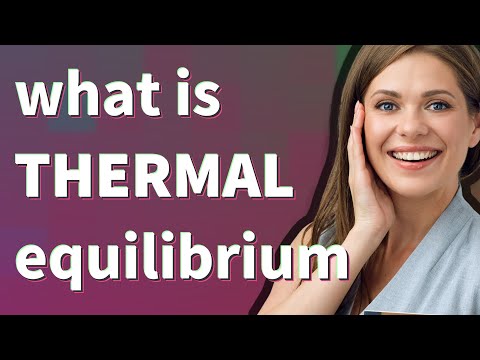 Thermal equilibrium | meaning of Thermal equilibrium